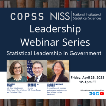 COPSS-NISS Leadership Webinar Series: Leadership in Government, April 28, 2023 | National ...